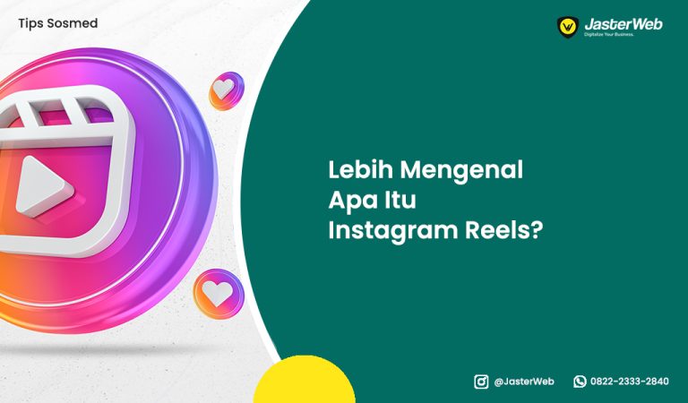 Lebih Mengenal Tentang Apa Itu Instagram Reels? – Jasterweb
