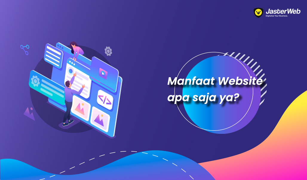 Fungsi dan Manfaat dari Website Yang Perlu Diketahui – Jasterweb
